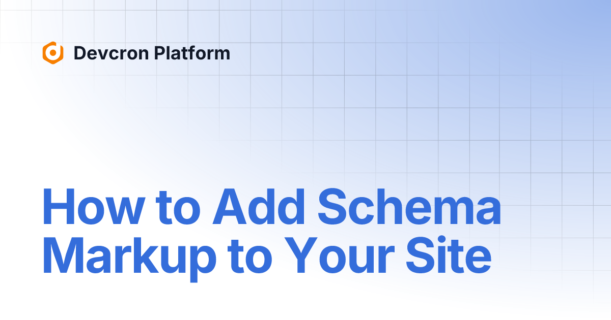 How to Add Schema Markup to Your Site | Devcron Platform