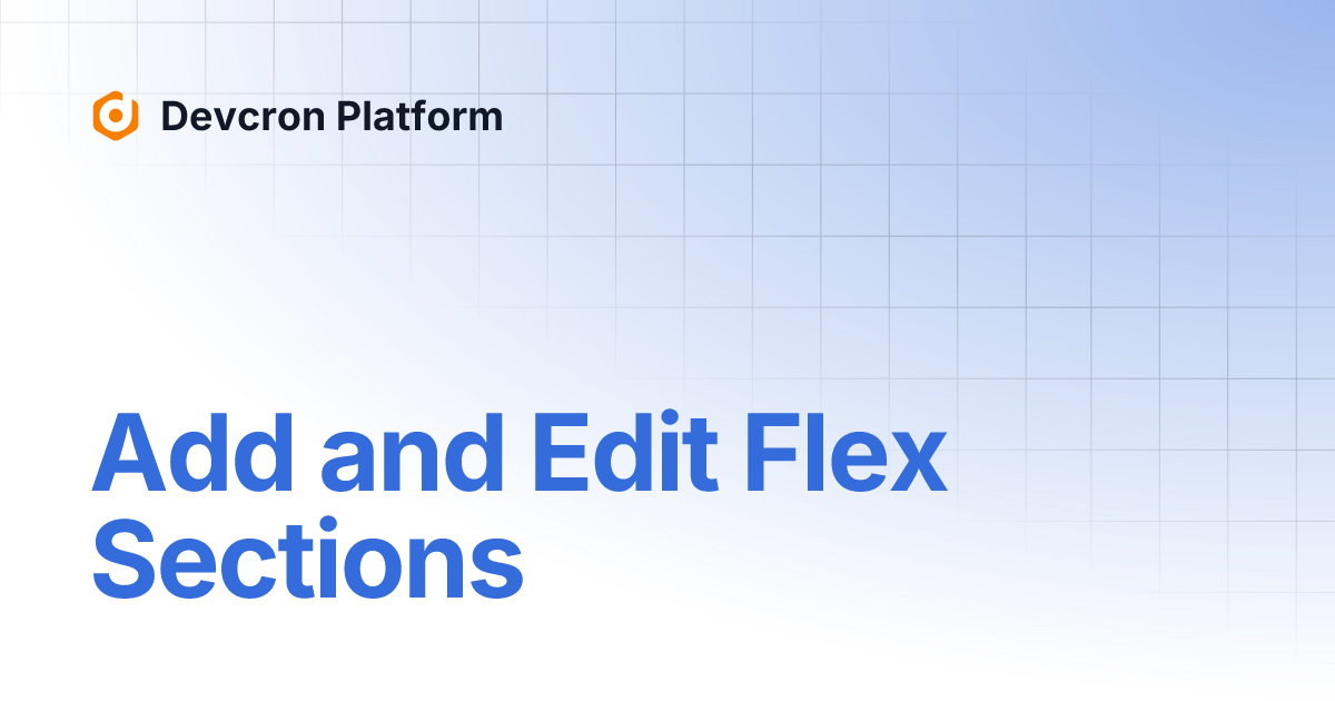 Add and Edit Flex Sections | Devcron Platform