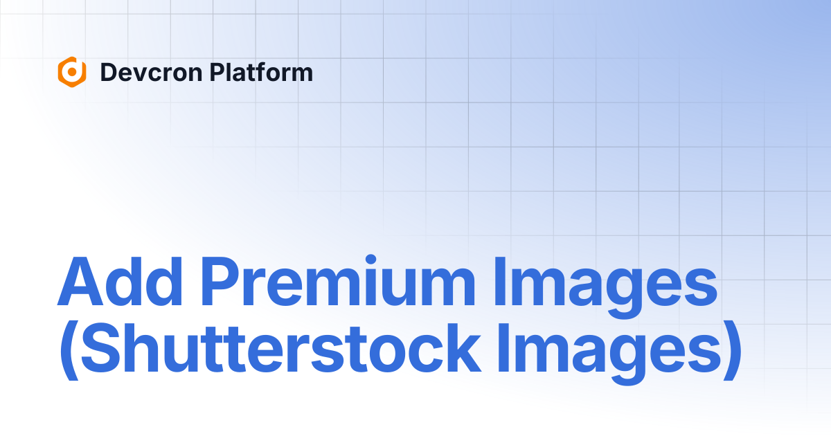 Add Premium Images (Shutterstock Images) | Devcron Platform