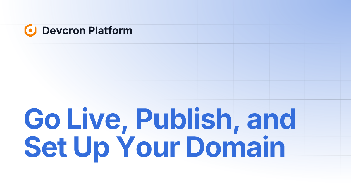 Go Live, Publish, and Set Up Your Domain | Devcron Platform